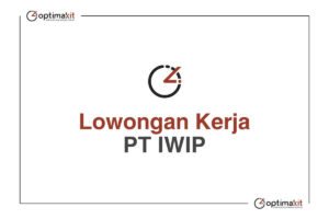 Lowongan Kerja PT IWIP Terbaru Tahun 2025, Apply Sekarang!
