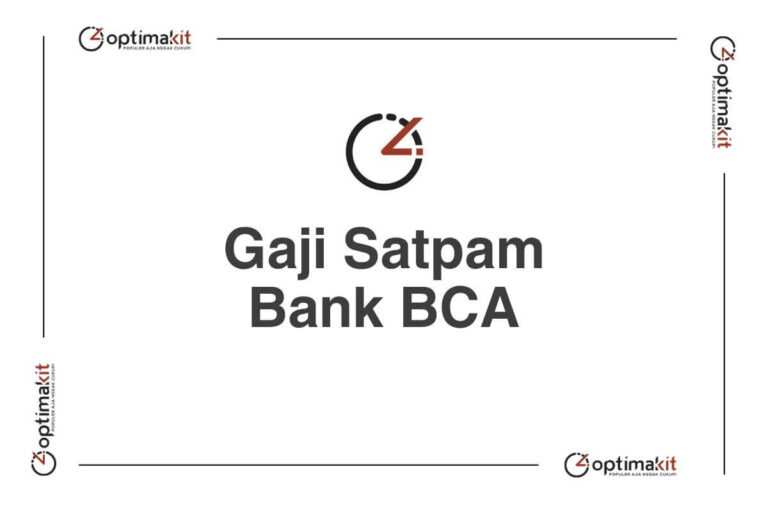 Gaji Satpam BCA Tahun 2025 Lengkap Semua Divisi